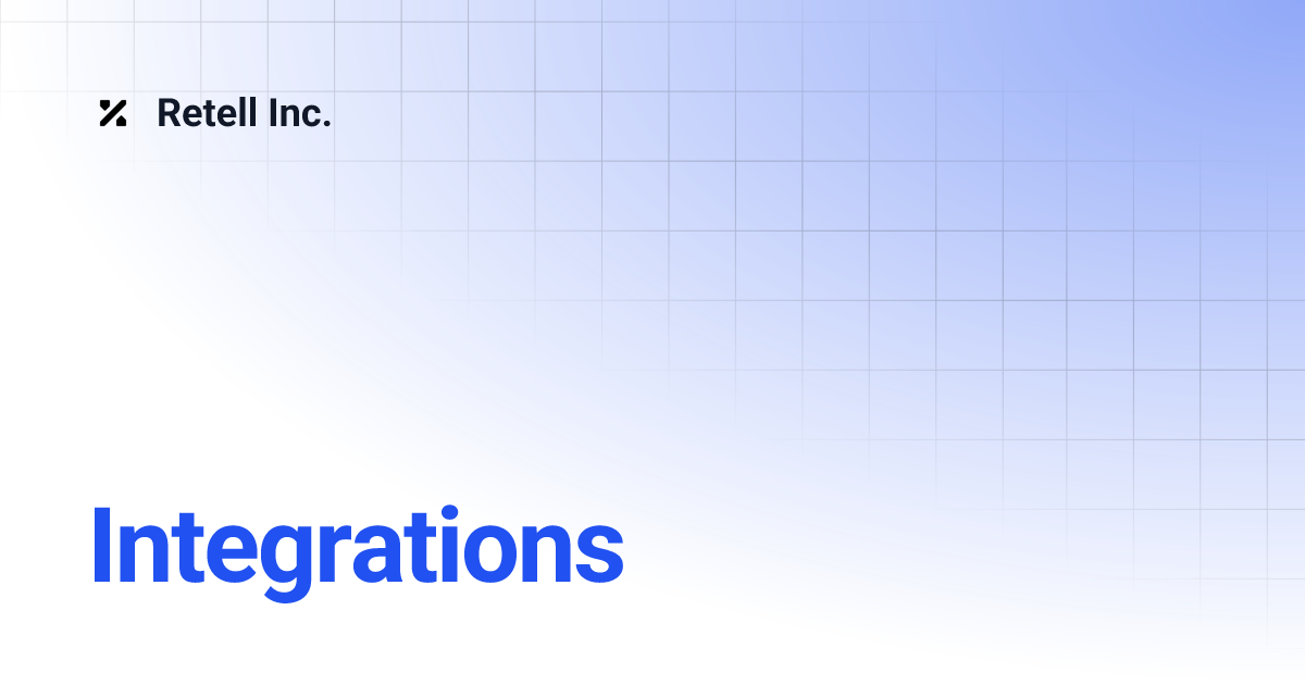 Integrations | Retell Inc.